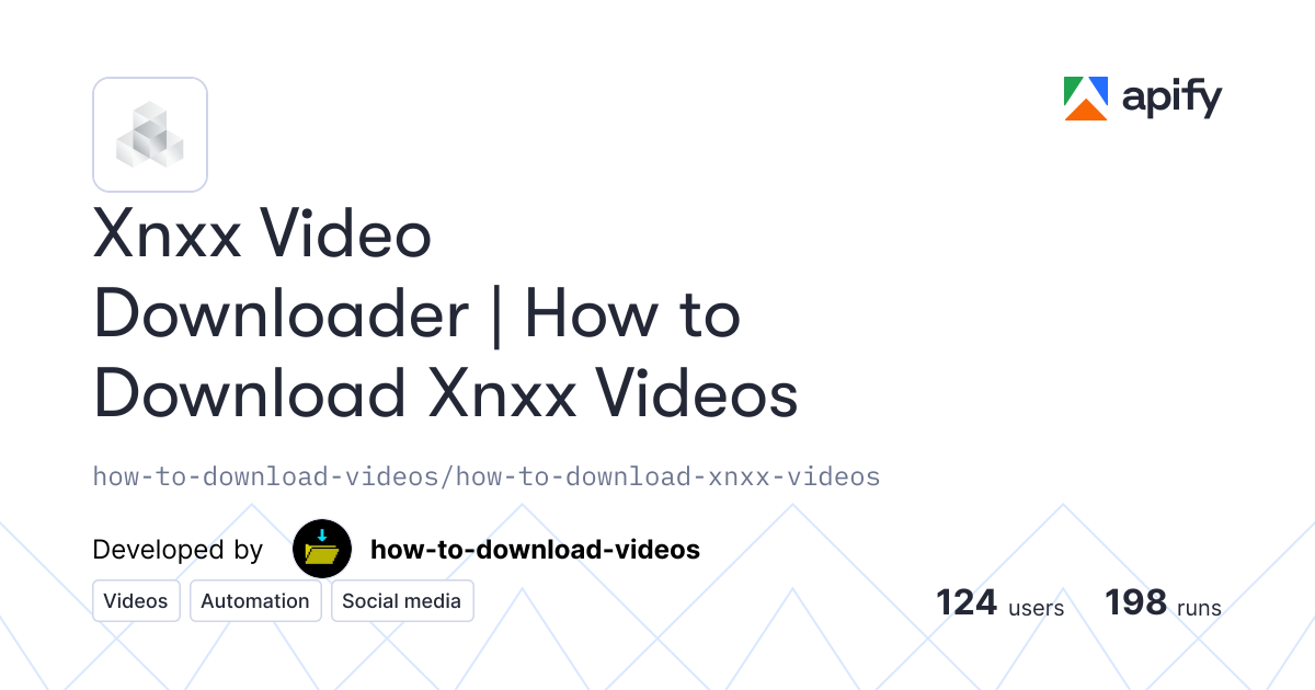 Xnxx Downloader Unofficial Download XNXX Videos Apify xnxx-downloader-unofficial-download-xnxx-videos-apify